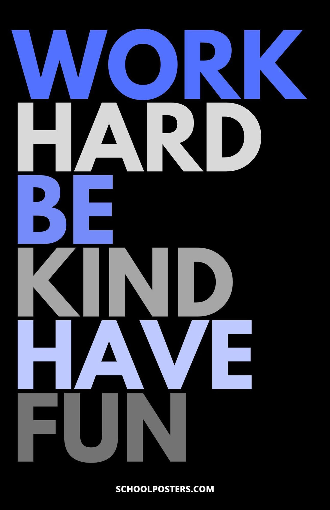 Work Hard, Be Kind, Have Fun Poster – SchoolPosters.com LLC