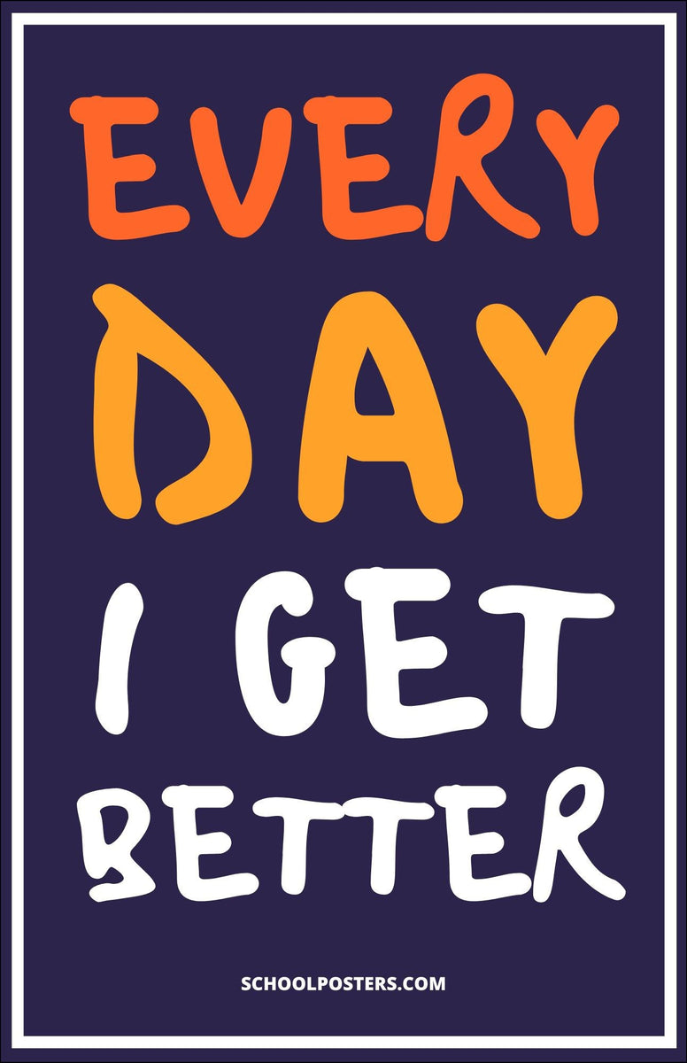 Every Day I Get Better Poster – SchoolPosters.com LLC