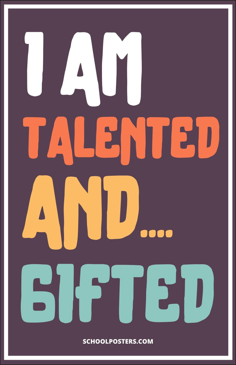 I Am Talented and Gifted Poster – SchoolPosters.com LLC