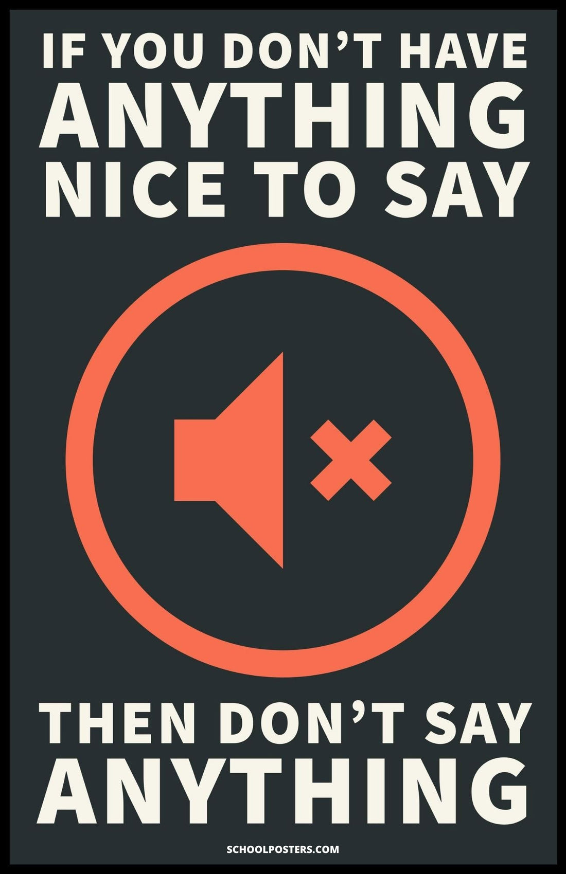 If You Do Not Have Anything Nice To Say Poster – SchoolPosters.com LLC