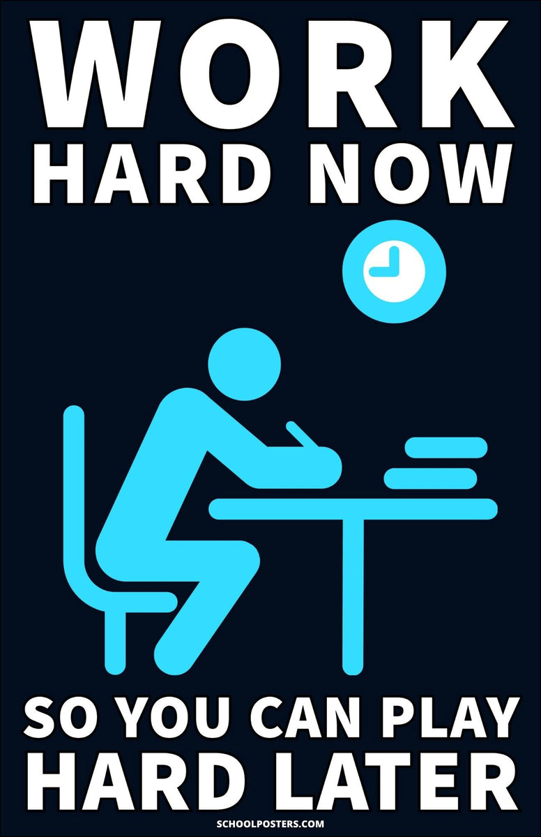 Work Hard Now Poster – SchoolPosters.com LLC