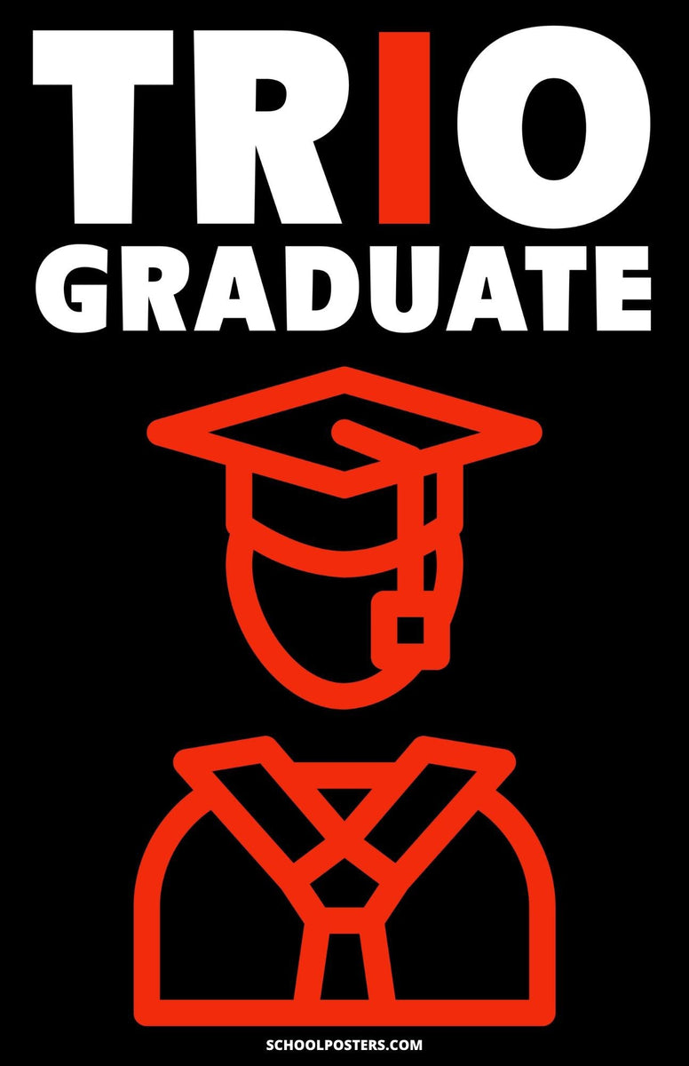 TRIO Graduate Poster – SchoolPosters.com LLC