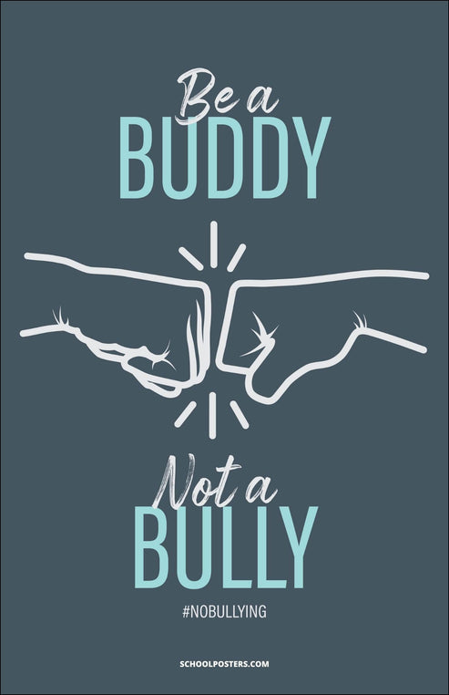Be A Buddy, Not A Bully Poster – SchoolPosters.com LLC